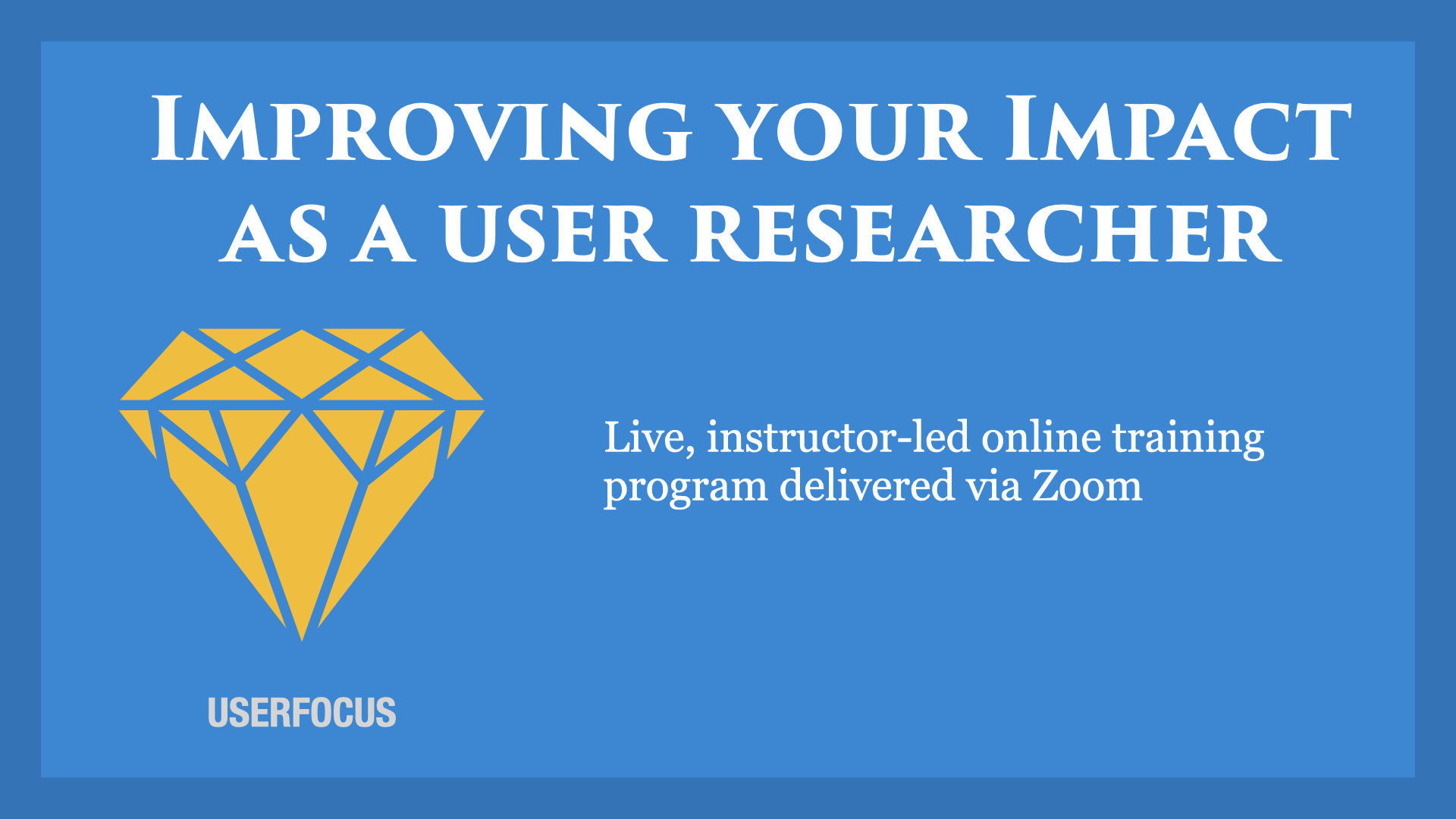 Improving your impact as a user researcher